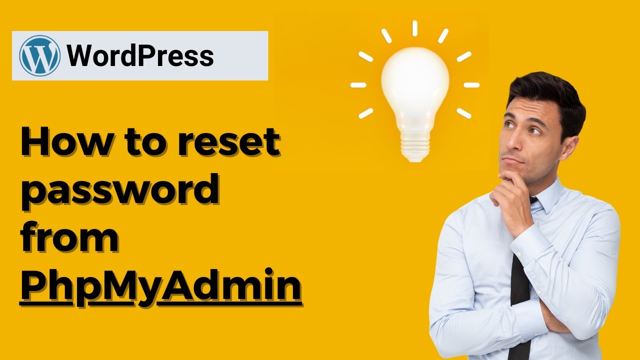 How To Reset Wordpress Password From Phpmyadmin How To Reset Password