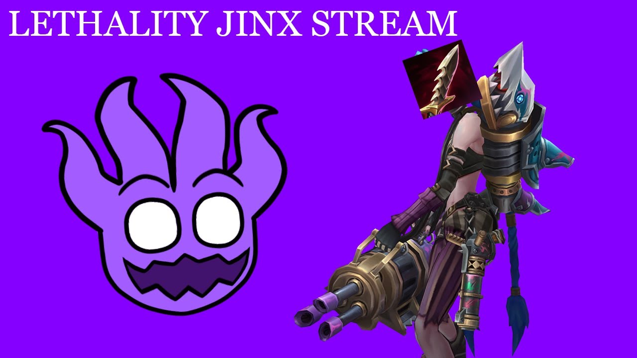 ANOTHER LETHALITY JINX STREAM - YouTube