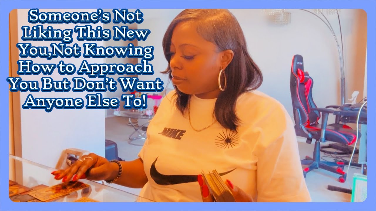 Someone’s Not Liking This New You,Not Knowing How to Approach You But ...