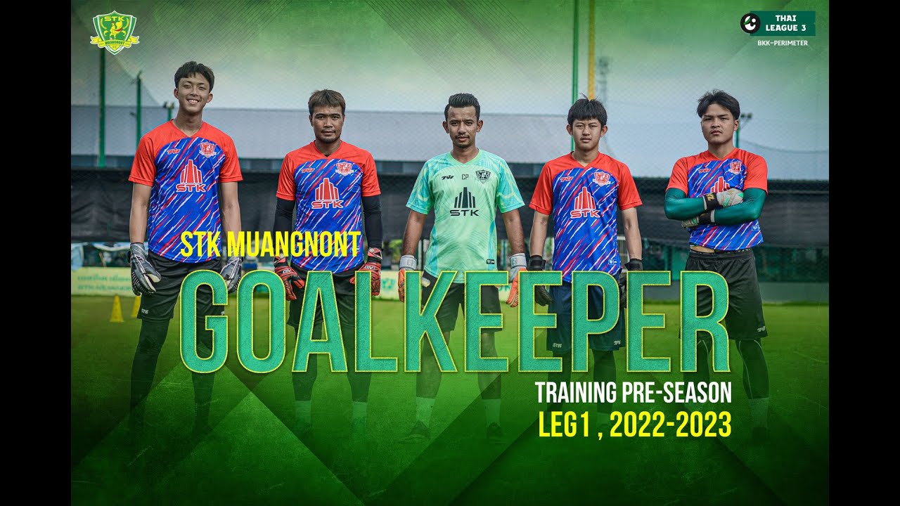 STK MUANGNONT GK TRAINING 2022-2023 - YouTube