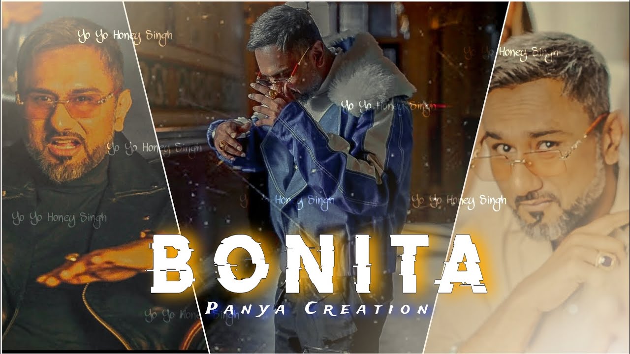 Bonita Song | Yo Yo Honey Singh | WhatsApp Status 4K | Lyrics status ...