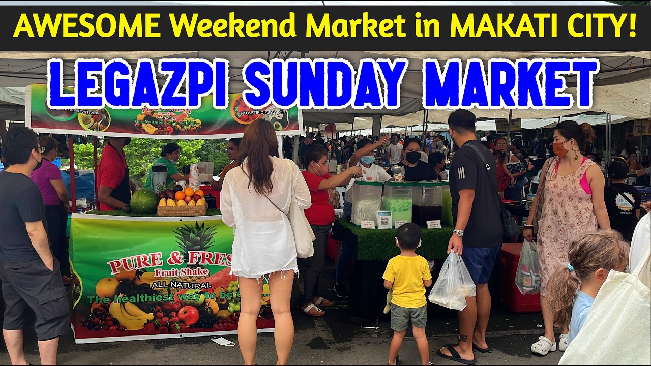 Makati City's LEGAZPI SUNDAY FOOD MARKET TOUR + Quick Walk Around ...