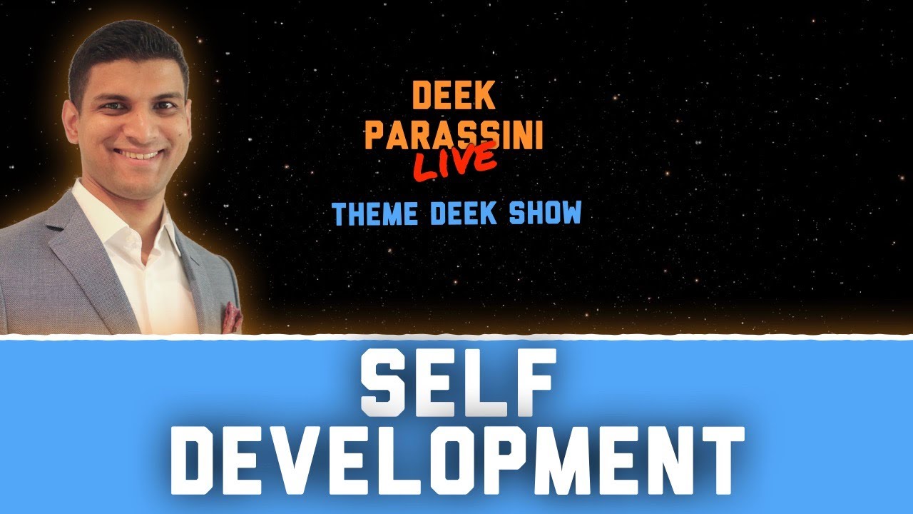 Self Development - Theme Deek Show - Deek Parassini LIVE - YouTube