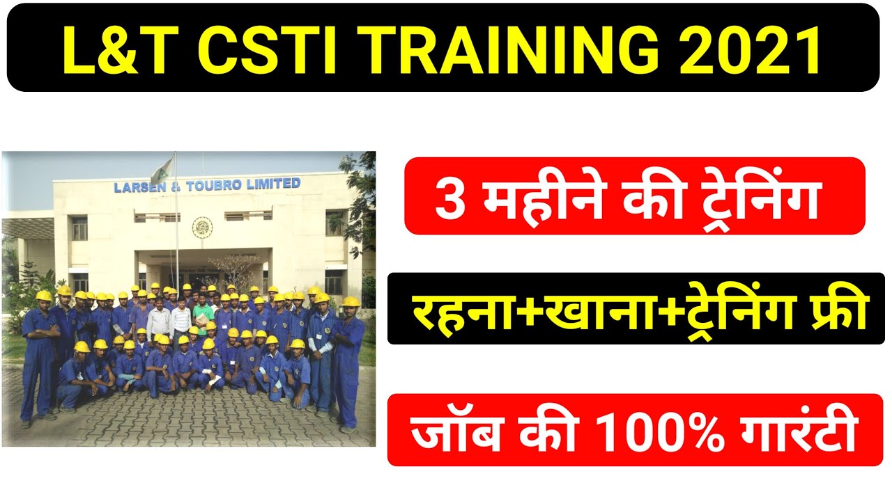 L&T Csti Training 2021 || 10th Iti Pass Job || Latest L&T Vompany ...