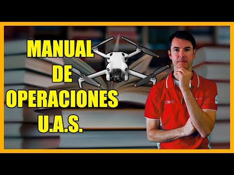 DRONES: Como elaborar el Manual de Operaciones | Manual de operaciones UAS