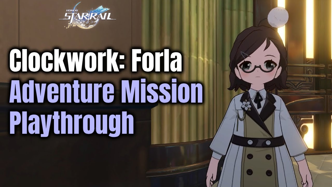 Clockwork: Forla - Adventure Mission - Playthrough - Honkai: Star Rail ...