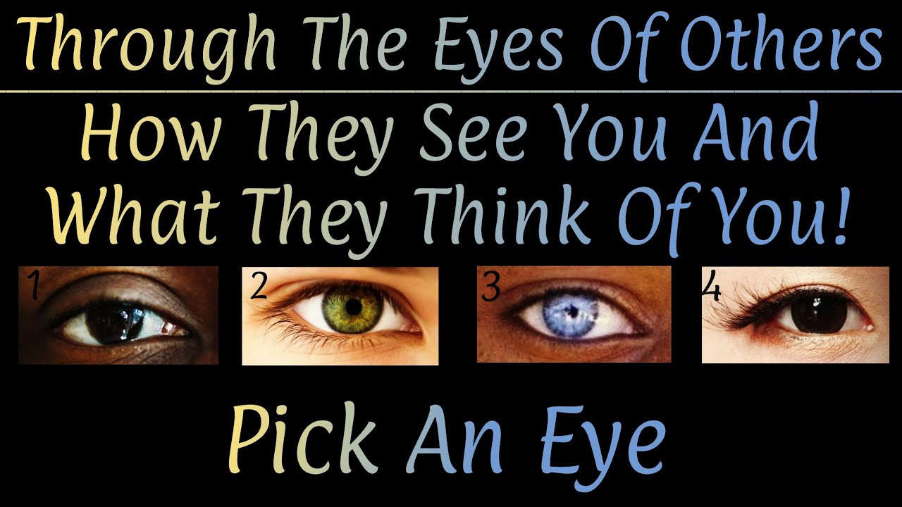 👀Pick An Eye👀 How They Perceive You & What They Think Of You! ~ Any ...