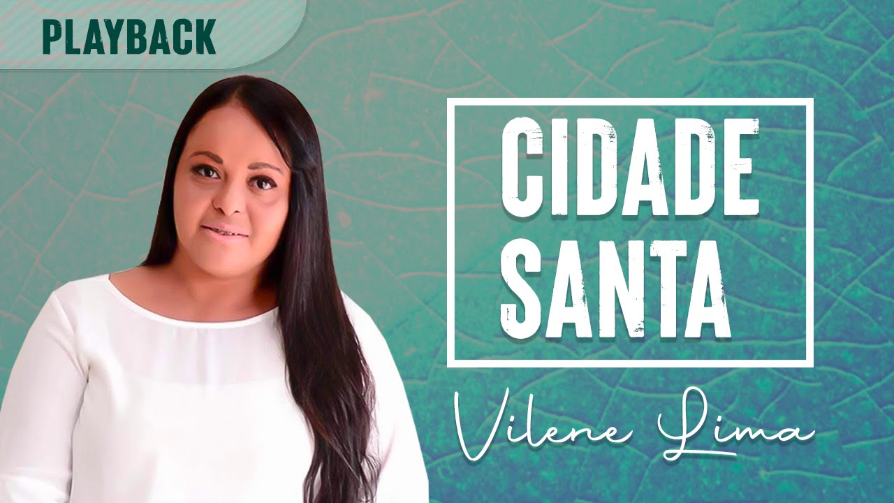 Vilene Lima - Cidade Santa (Playback | Um Fiel Adorador) - YouTube