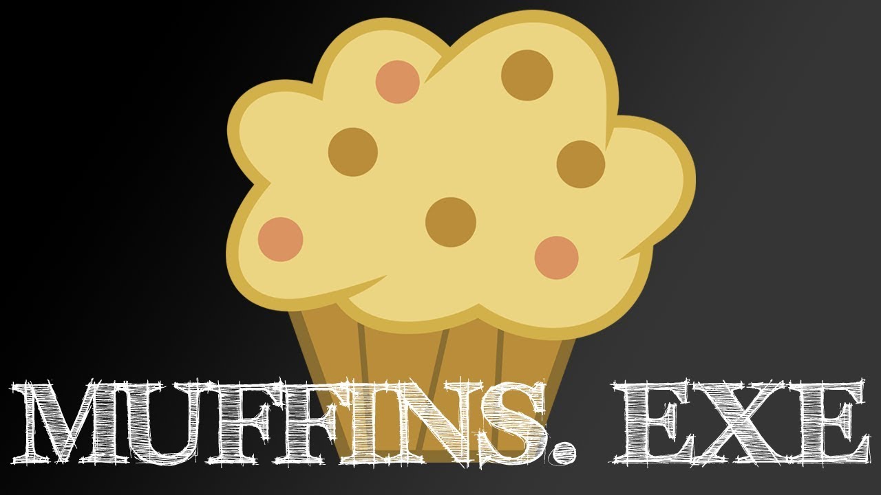 MUFFINS.EXE - YouTube