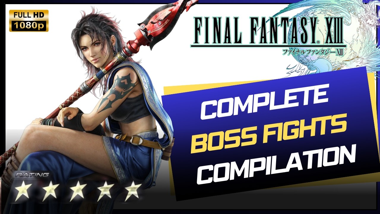 FFXIII 🌟 ALL Boss and Eidolon Fights Compilation with 5🌟 Rating - YouTube