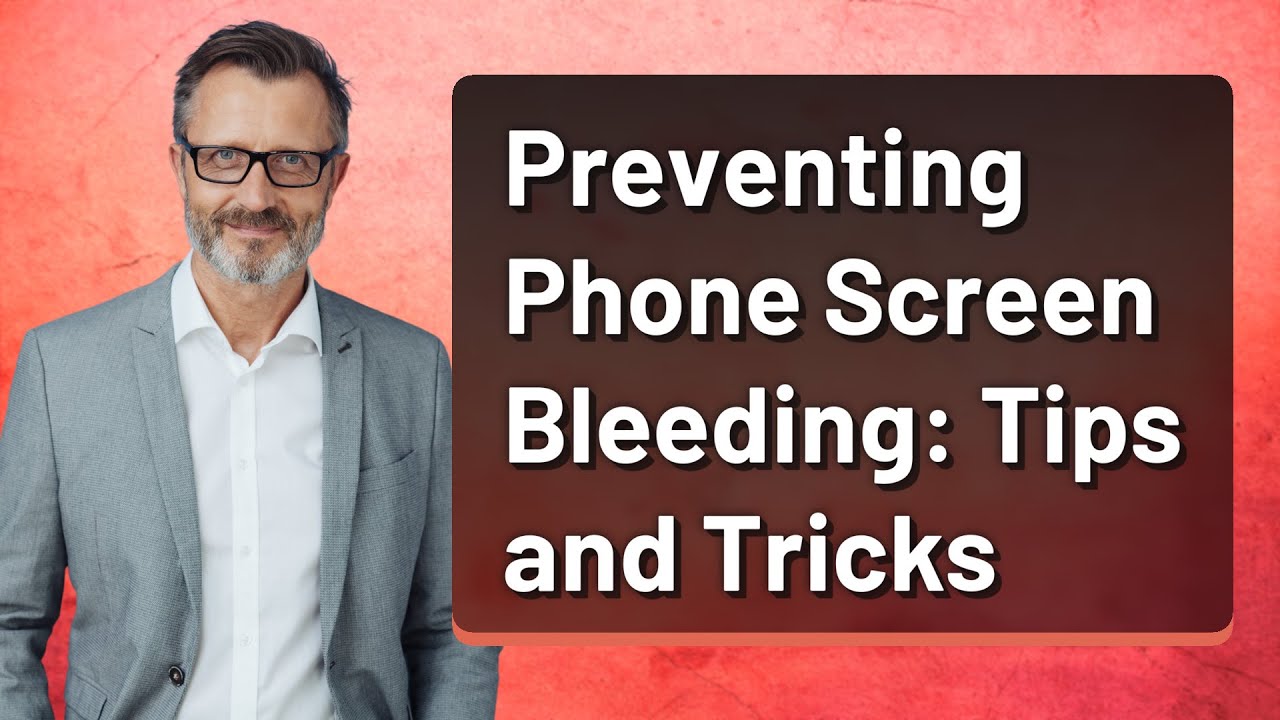 Preventing Phone Screen Bleeding: Tips and Tricks - YouTube