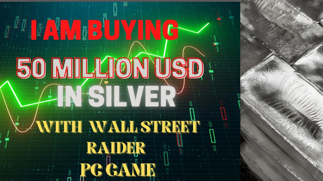 Buying 50 Million USD in Silver with Wall Street Raider PC game - YouTube