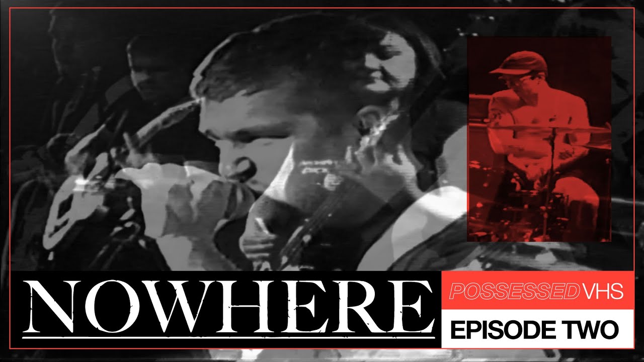 POSSESSED VHS Ep.2 : NOWHERE (Live at The Sydney • Omaha) - YouTube