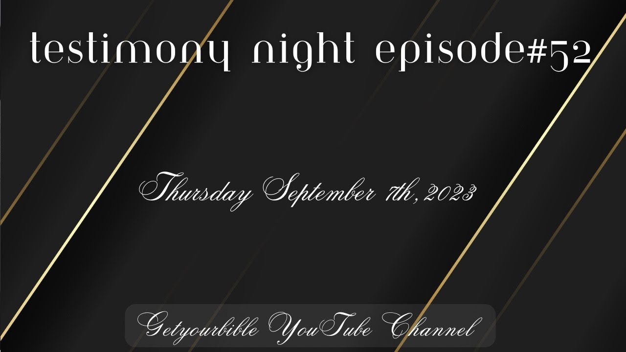 TESTIMONY NIGHT EPISODE #52 - YouTube