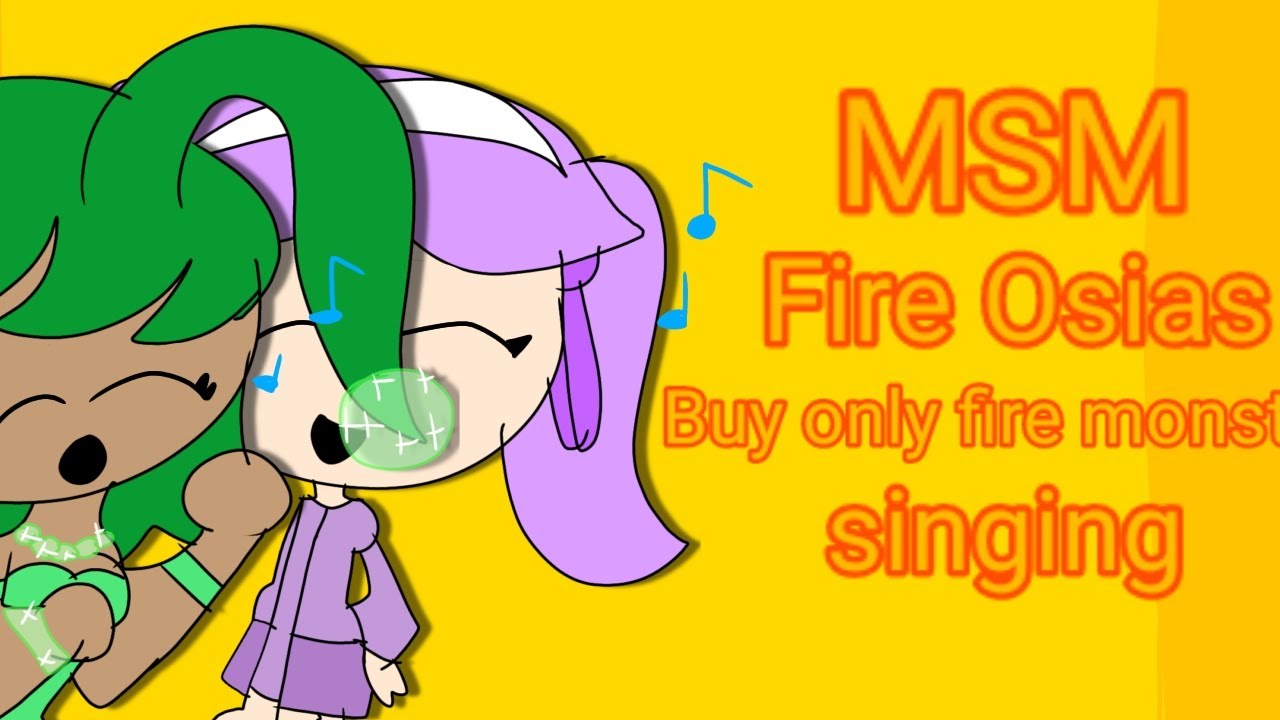 MSM Fire osias but only fire monsters singing - YouTube