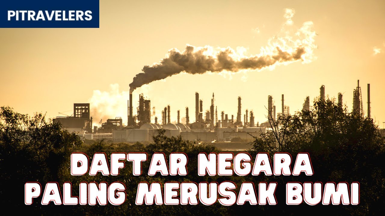 Bumi Rusak Karena Negara ini!! - YouTube