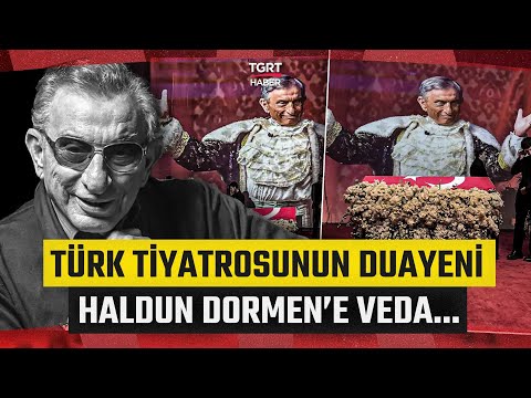 Usta Sanatçı Haldun Dormen İçin Cenaze Töreni! Son Yolculuğuna Uğurlanıyor...