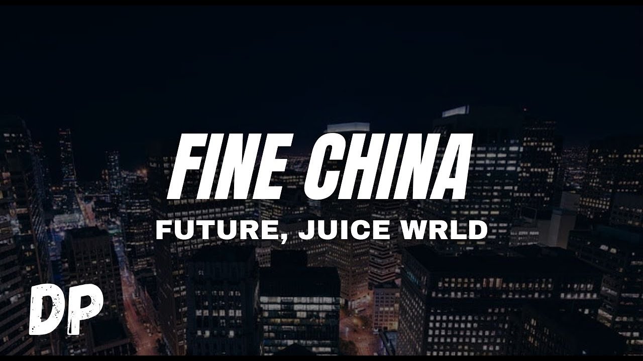 Future, Juice WRLD - Fine China (Lyrics) - YouTube