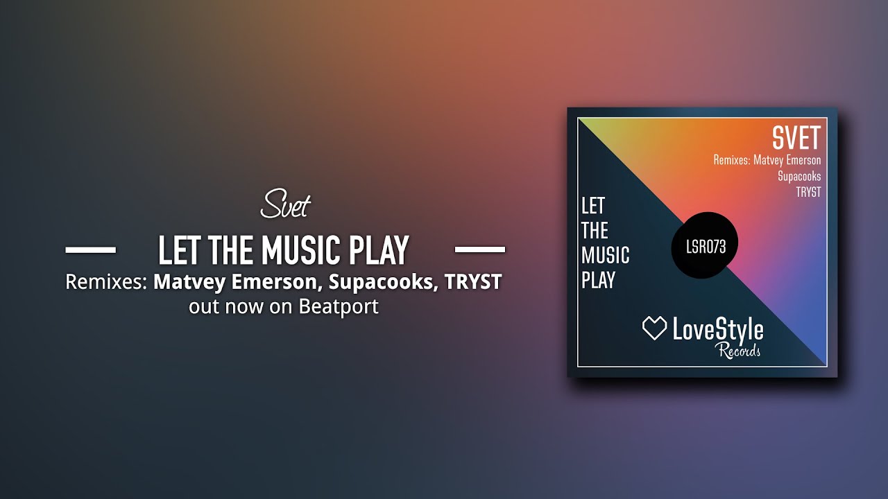 SVET - Let The Music Play (Radio Mix) LoveStyle Records - YouTube