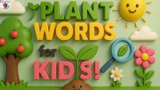 Plant Vocabulary for Kids | Learn Plant Words with Fun Animation!