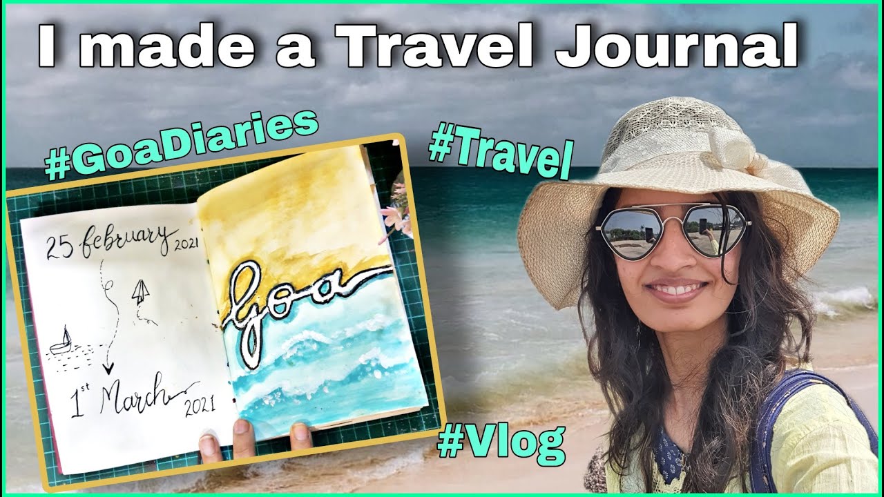GOA #vlog | Setting up a TRAVEL JOURNAL | Visiting GOA in 2021 - A ...