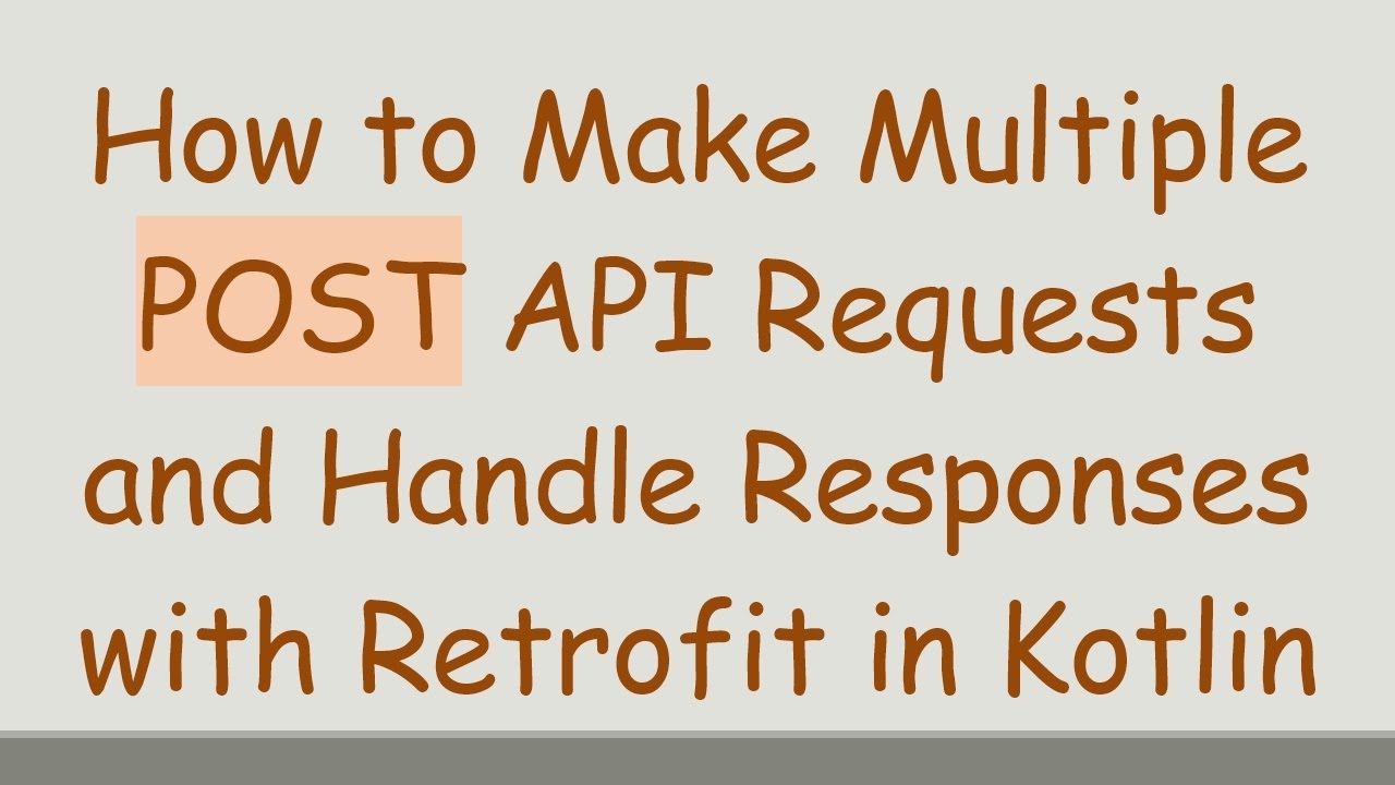 How to Make Multiple POST API Requests and Handle Responses with Retrofit in Kotlin - YouTube
