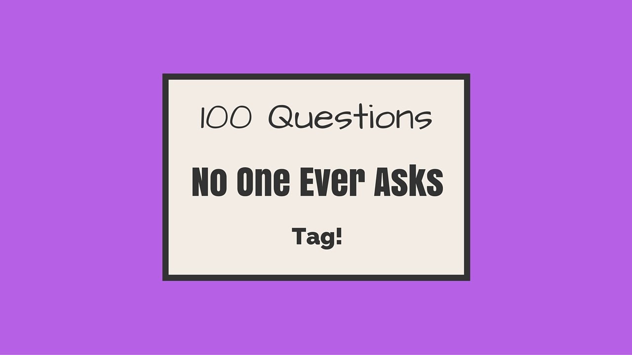 100 QUESTIONS No One Ever Asks Tag! - YouTube