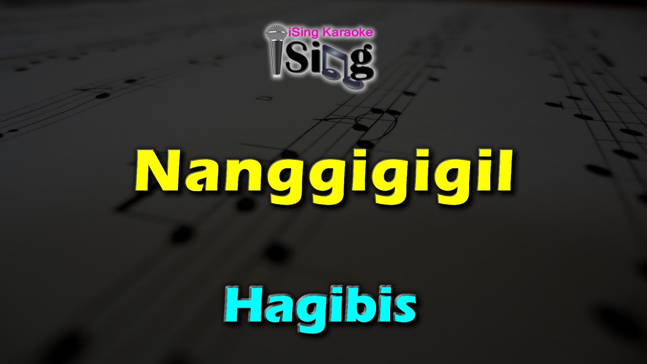 NANGGIGIGIL - HD KARAOKE in the style of HAGIBIS - YouTube