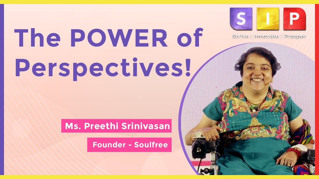 The Power of Perspectives by Ms. Preethi Srinivasan, Founder - Soulfree ...