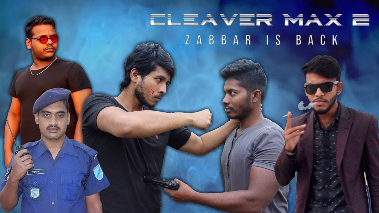 Cleaver Max 2 - Zabbar Is Back (Trailer) | Bangla Action Shortfilm 2020 ...