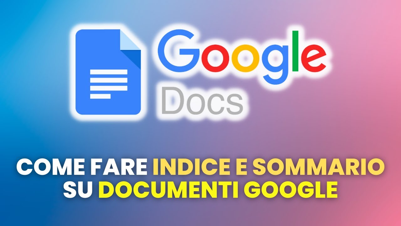 Come Fare INDICE E SOMMARIO su Documenti Google - Guida Pratica per ...