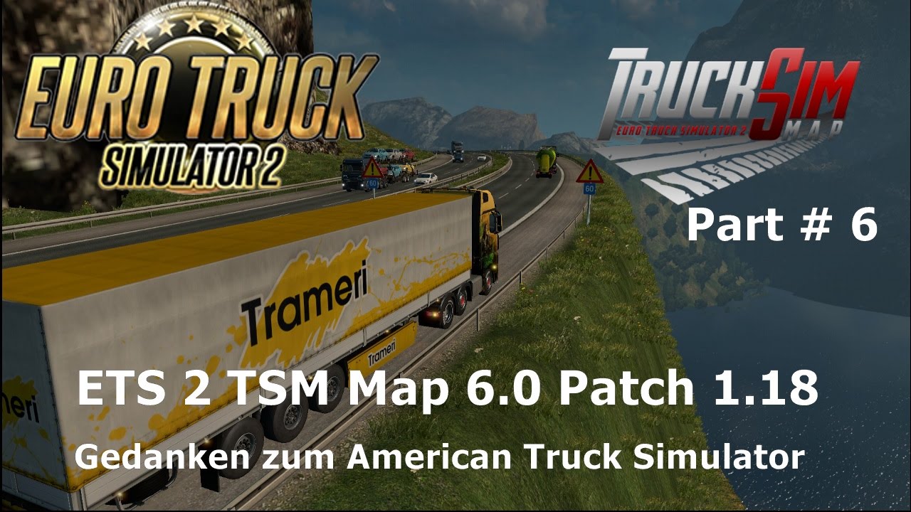 ETS 2 TSM Map 6.0 Patch 1.18 Part # 6 Gedanken zum American Truck ...