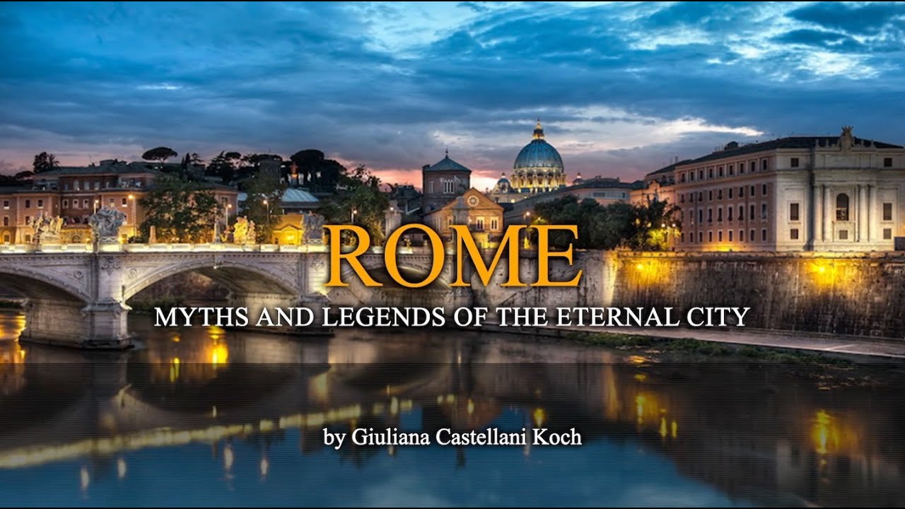 Rome: Myths and Legends of the Eternal City - YouTube