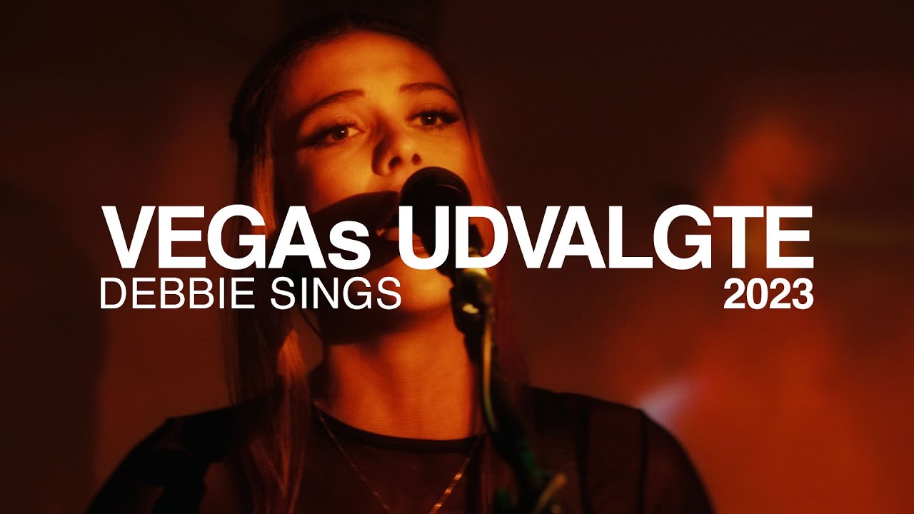 Debbie Sings: "Ingen Titel" - VEGAs Udvalgte 2023 livesession - YouTube