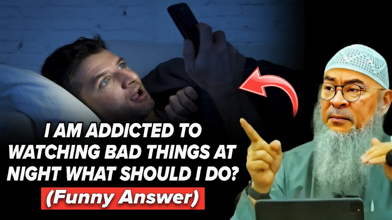 I Am Addicted To Watching Bad Things At Night How Can I Release My Self ...