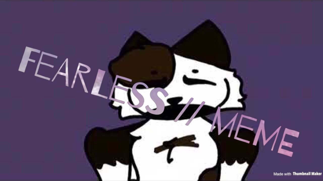 Fearless // meme (read description!/TYSM! for 33 subscribers!) - YouTube