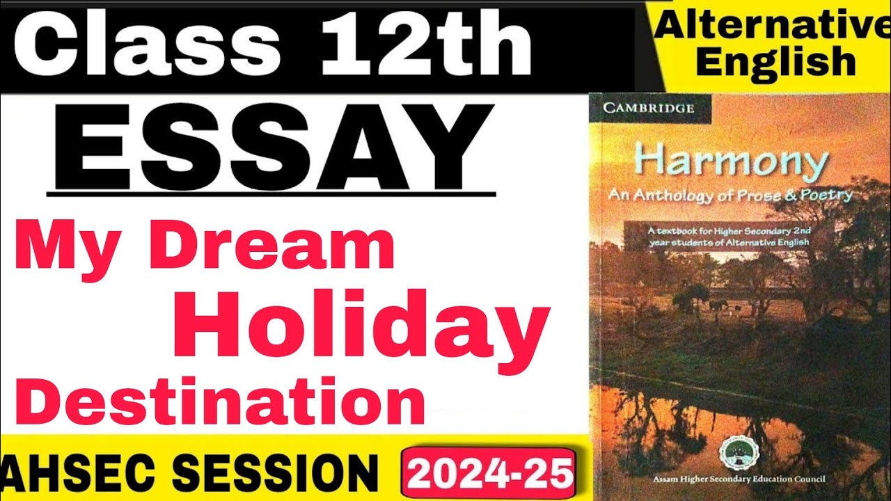 Essay "My Dream Holiday Destination" l Class 12 Alternative English ...