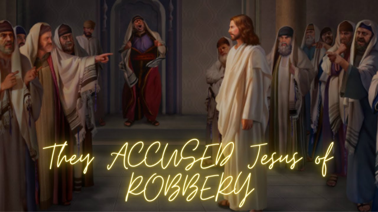 They ACCUSED Jesus of ROBBERY! - YouTube