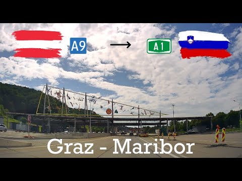 Austria: Graz - Slovenia: Maribor (autobahnn A9, avtocesta A1) - YouTube