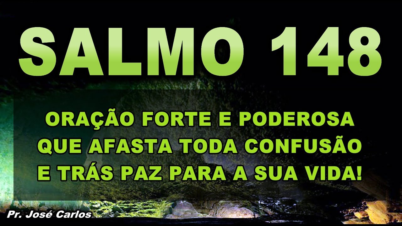 🔴 SALMO 148 ORAÇÃO FORTE E PODEROSA QUE AFASTA TODA CONFUSÃO E TRÁS PAZ ...