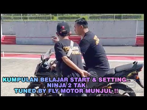 KUMPULAN BELAJAR START & SETTING MOTOR NINJA 2 TAK TUNED BY MR. SATAY ...