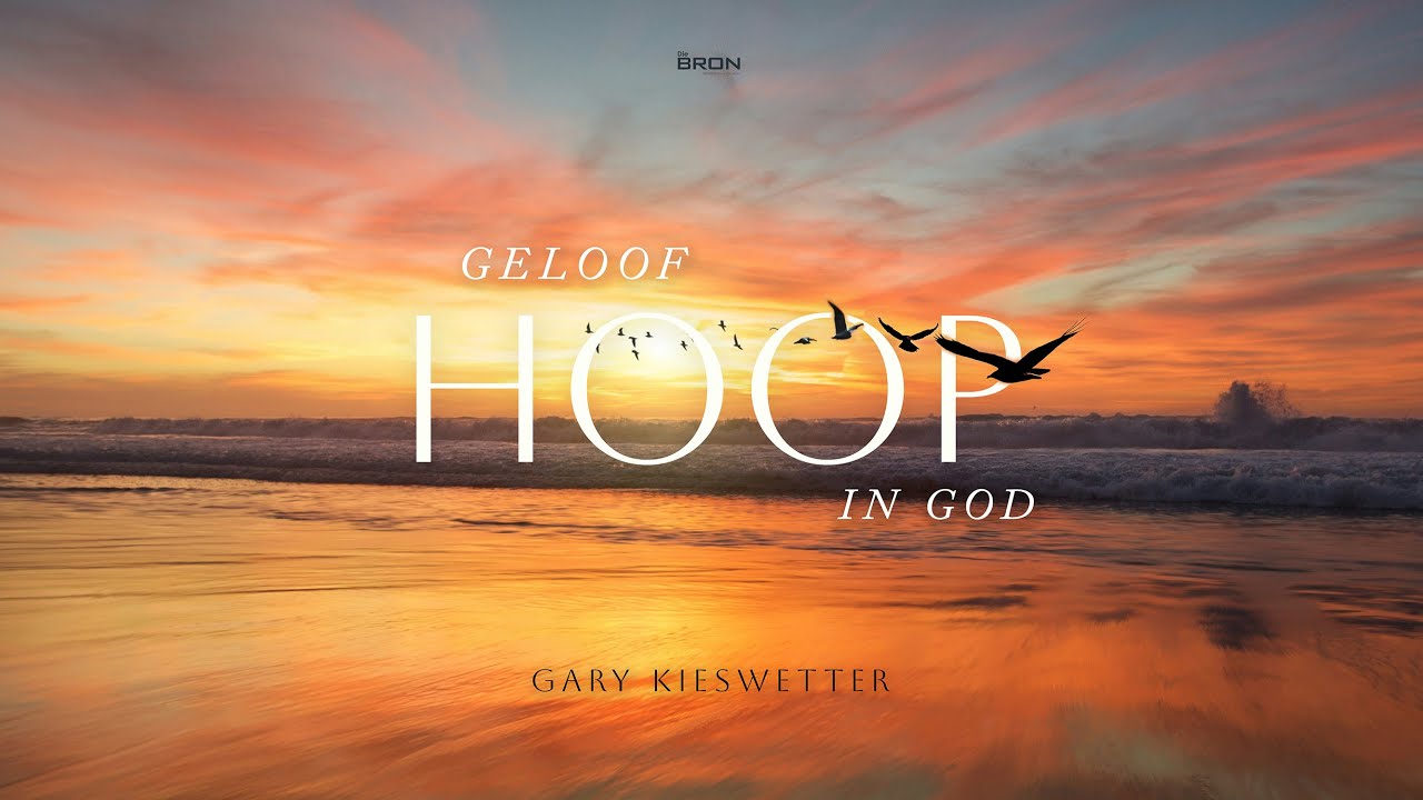 Geloof Hoop in God - Deur Gary Kieswetter - YouTube