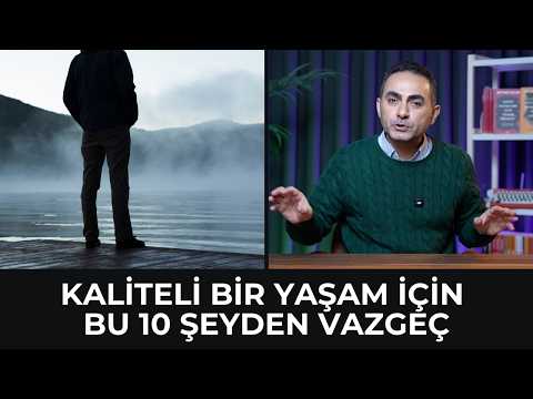 Kaliteli Bir Yaşam İçin Vazgeçmen Gereken 10 Şey