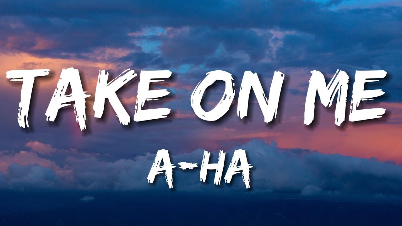 a-ha - Take On Me (Lyrics) - YouTube
