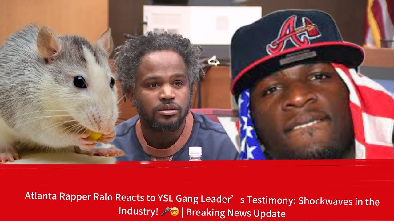 Atlanta Rapper Ralo Reacts to YSL Gang Leader’s Testimony: Shockwaves ...