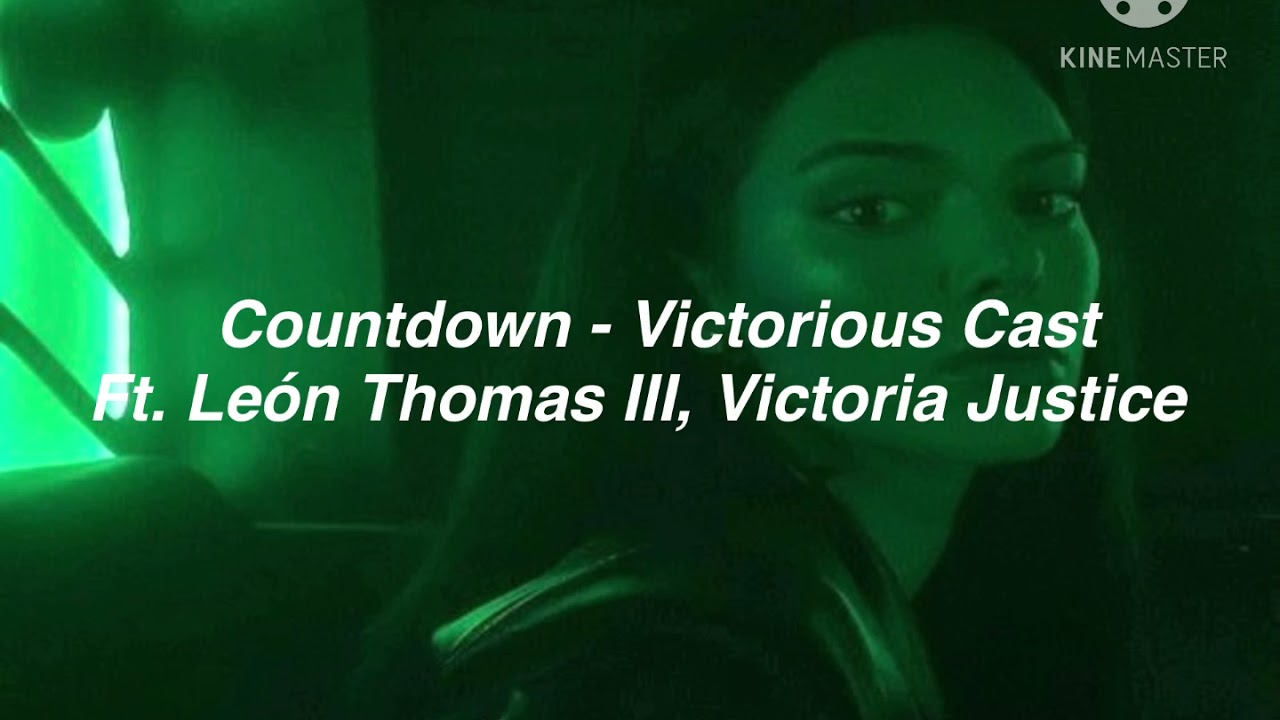 Countdown - Victorious Cast ft. Leon Thomas y Victoria Justice (sub ...
