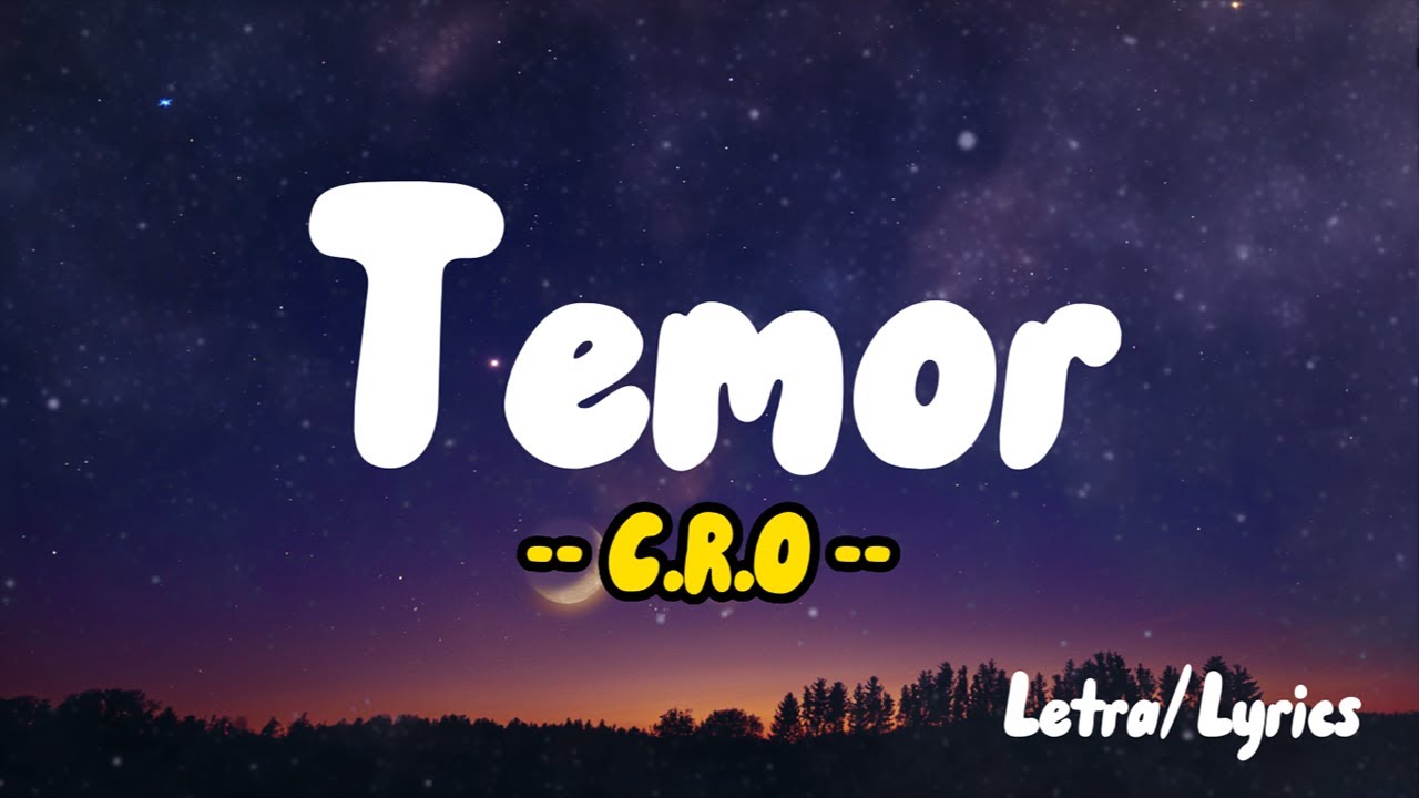 C R O - Temor (Letras / Lyrics) - YouTube