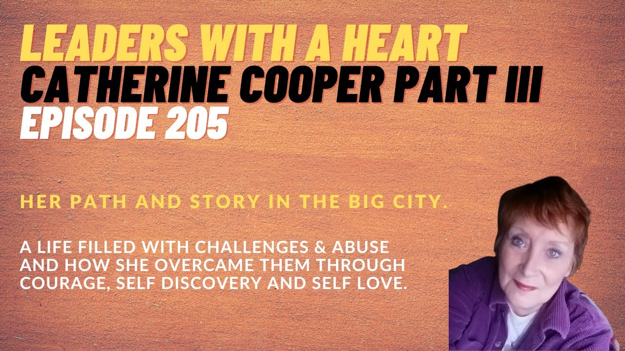 Episode 205 Catherine Cooper Part III: Her Path & Story In The Big City ...