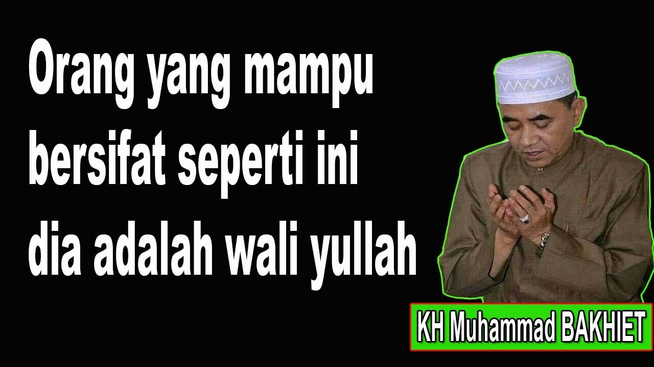 Orang yang mampu bersifat seperti ini dia adalah wali yullah - YouTube
