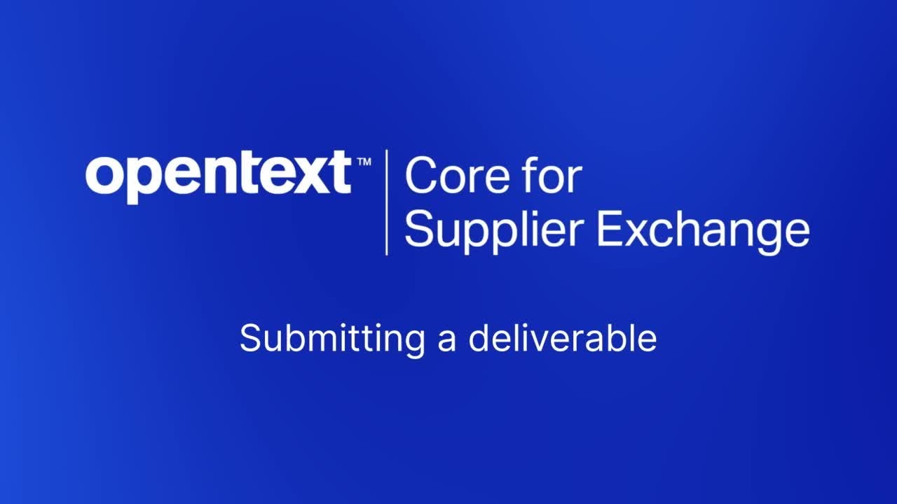 Submitting a Deliverable | OpenText Core for Supplier Exchange - YouTube